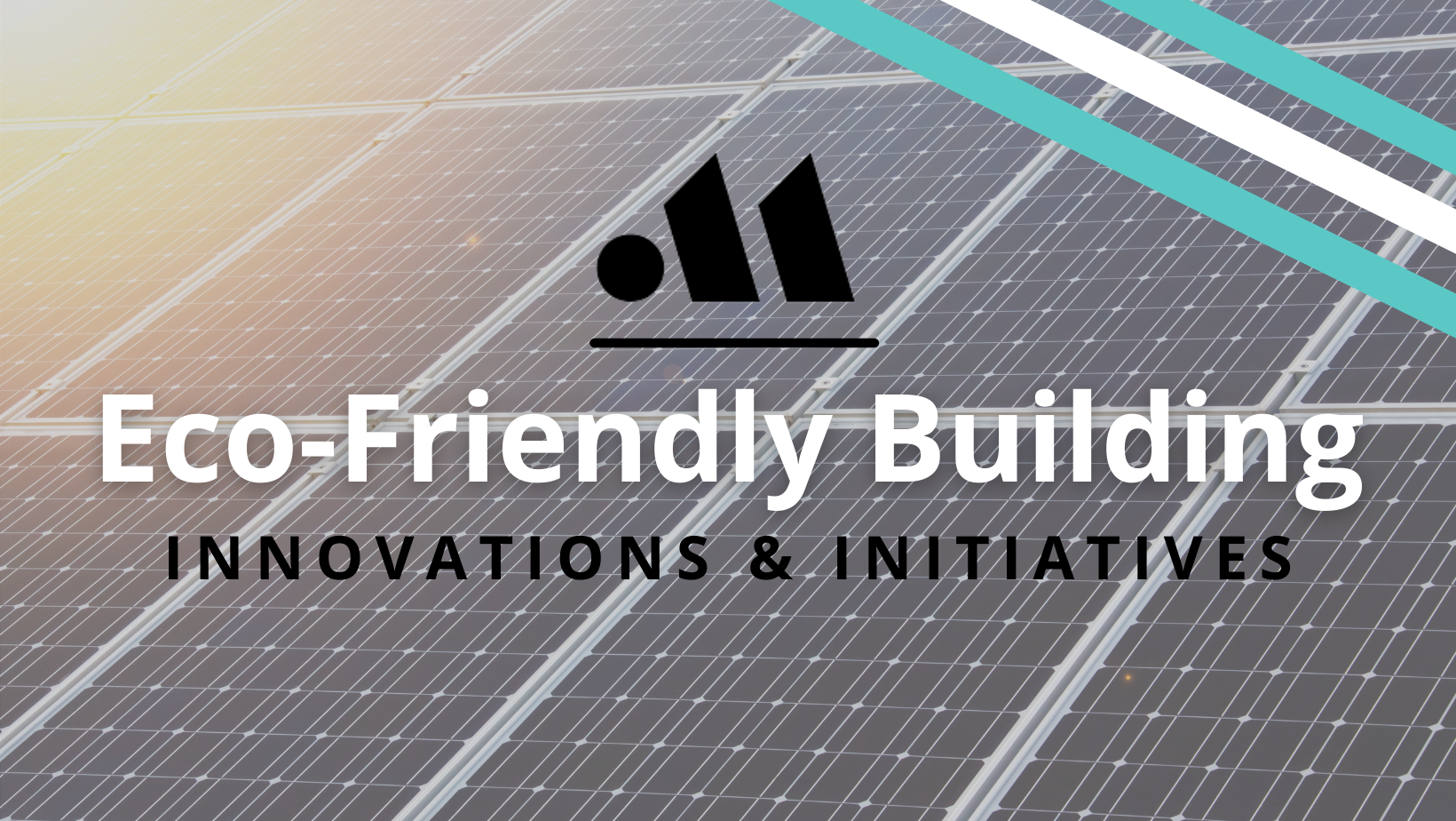 Building Innovations & Initiatives in Green Architecture - MCD
